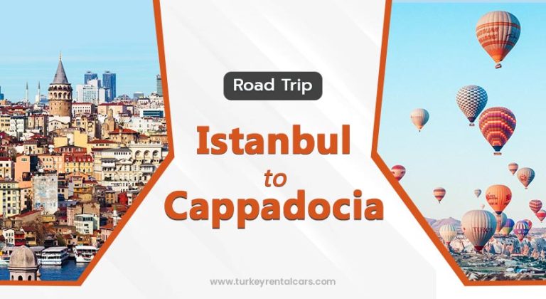 Istanbul To Cappadocia By Car - Best Route & Tips